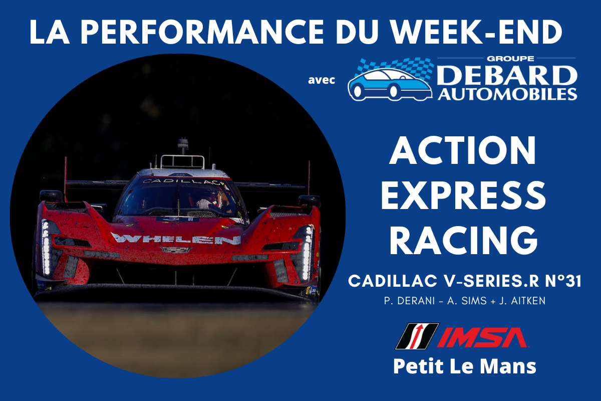 La Performance du week-end avec Debard Automobiles : Action Express ...